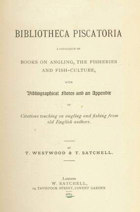 Bonhams : WESTWOOD (THOMAS) AND THOMAS SATCHELL Bibliotheca Piscatoria ...