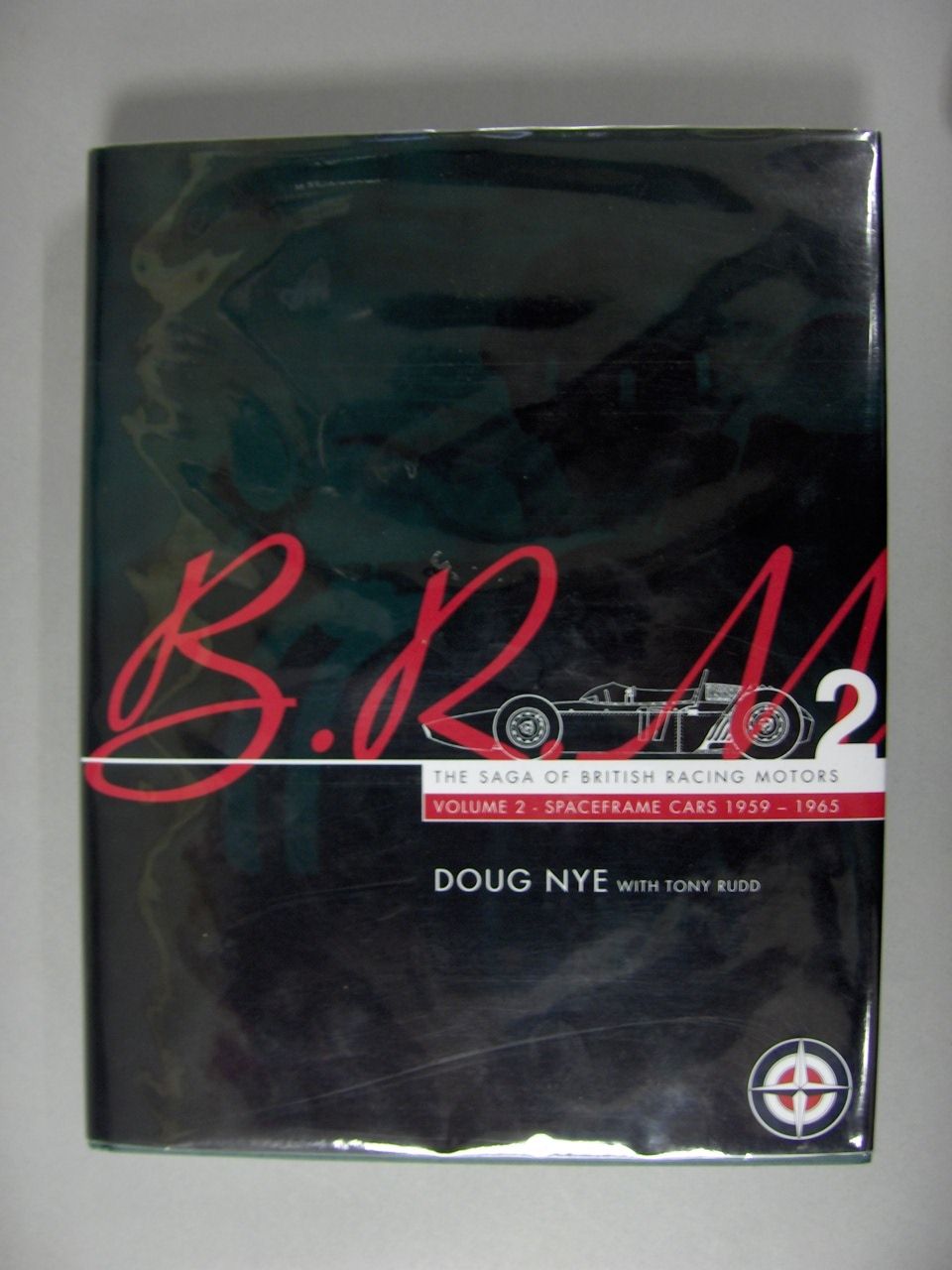 Bonhams Cars : B.R.M. The Saga of British Racing Motors, Volume 2 ...