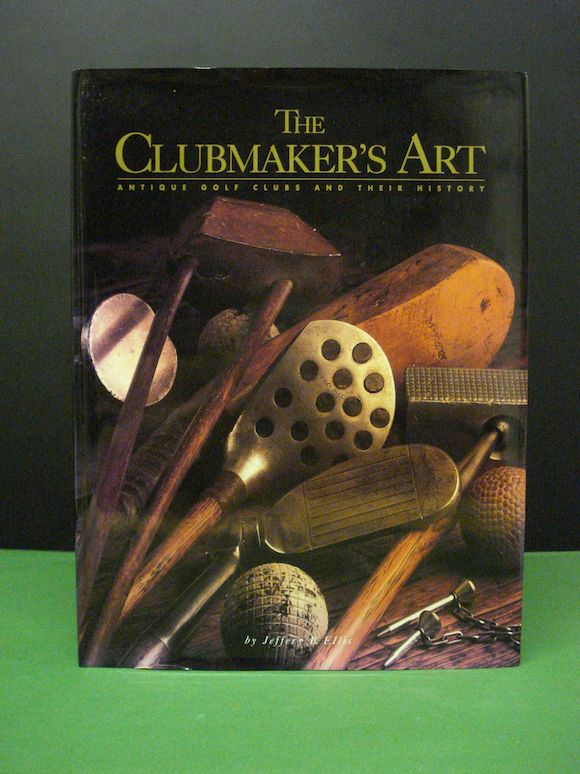 Bonhams : Ellis, Jeffery B. The Clubmakers Art Antique Golf Clubs and ...