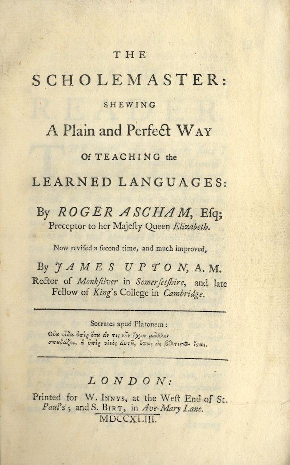 Bonhams : ASCHAM (ROGER) The Scholemaster... Now Revised... by James Upton