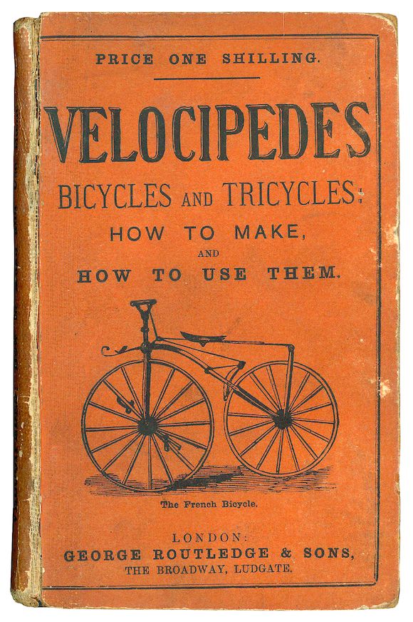 Bonhams : CYCLING VELOX, pseudonym. Velocipedes. Bicycles and Tricycles ...