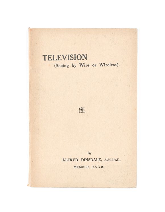 Bonhams : Television -(Seeing by Wire or Wireless), Dinsdale, A., owned ...