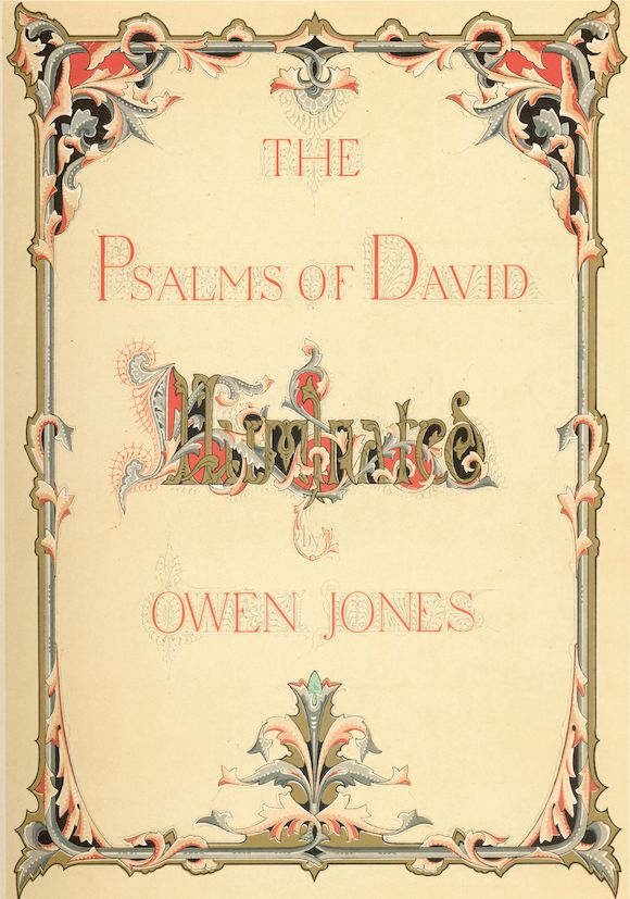 Bonhams : JONES (OWEN) The Psalms of David. Illuminated by Owen Jones ...